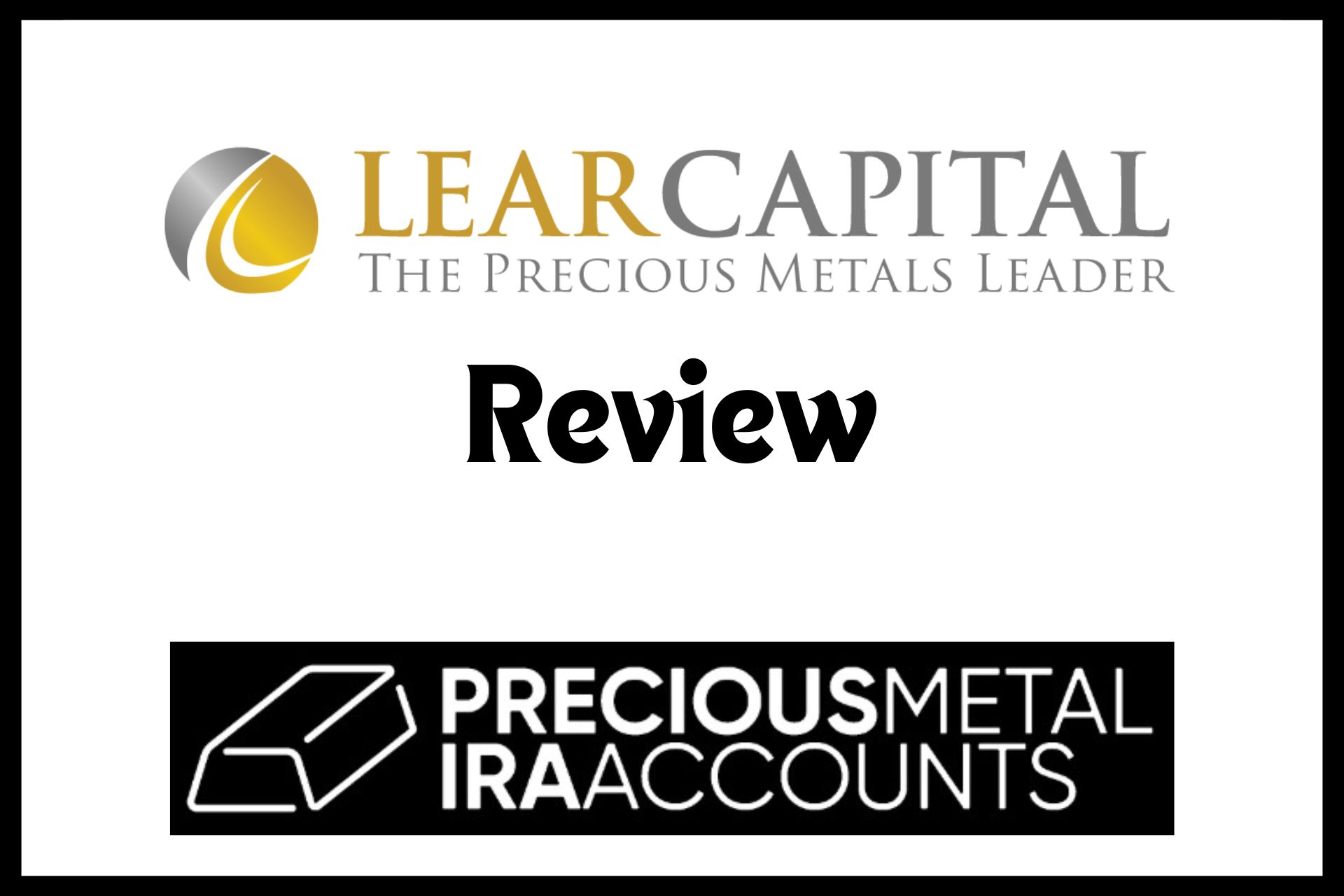 Lear Capital Gold Precious Metals IRA Reviews & Fee's
